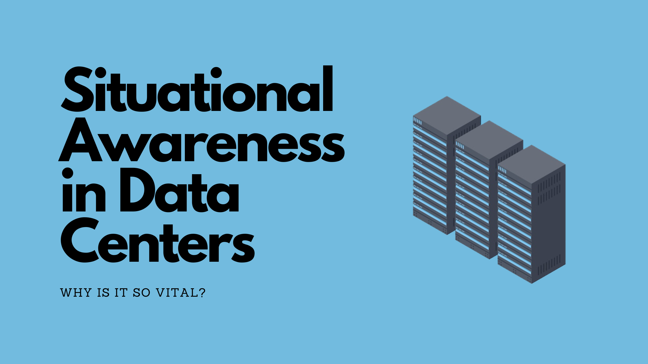 Why is Situational Awareness so Vital in Data Centers?